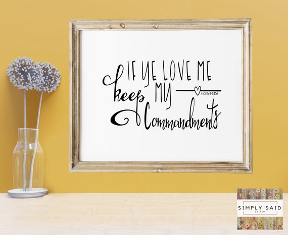 ai If Ye Love Me Keep My Commandments SVG Cut file Printable Art Print ...