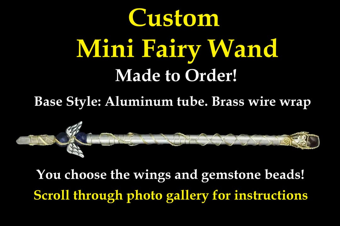 Custom Mini Fairy Wand! Aluminum Tube, and Brass Wire Base. Your Choice ...