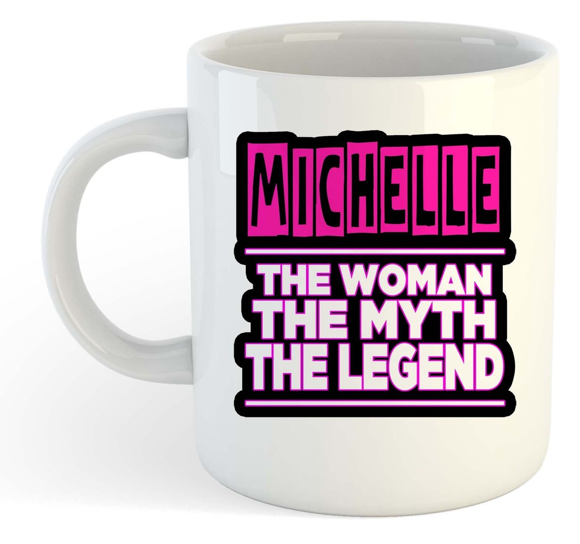 Michelle the Woman the Myth the Legend Mug Name - Etsy UK