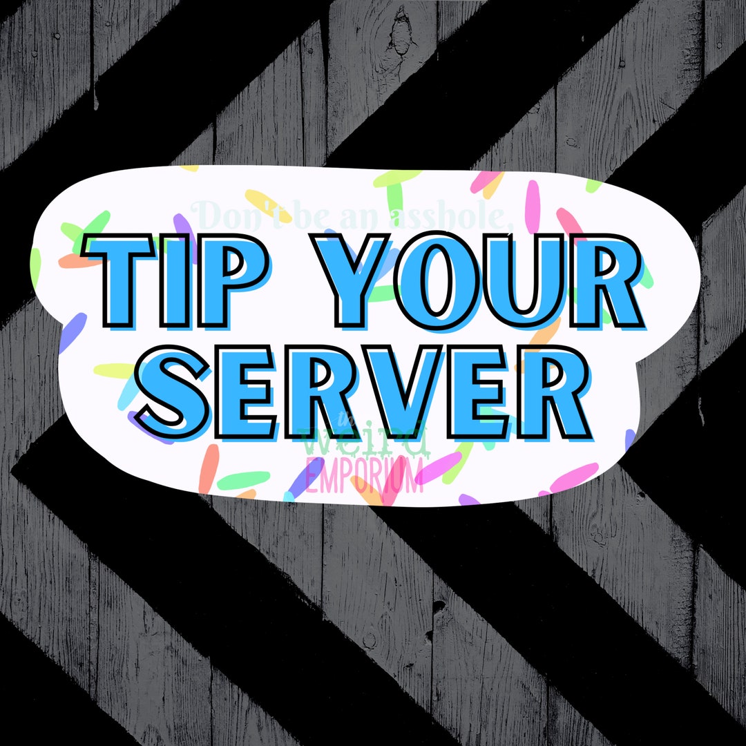 3" Tip Your Server Sticker, Kind Sticker, Tip Sticker, Vulgar Quote ...