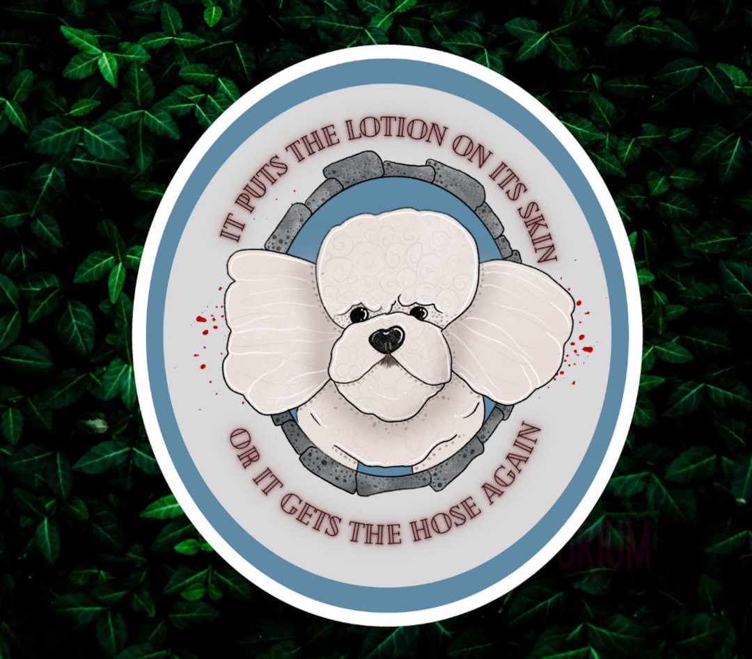 3" Silence of the Lambs Sticker, Precious Sticker, It Puts the Lotion ...