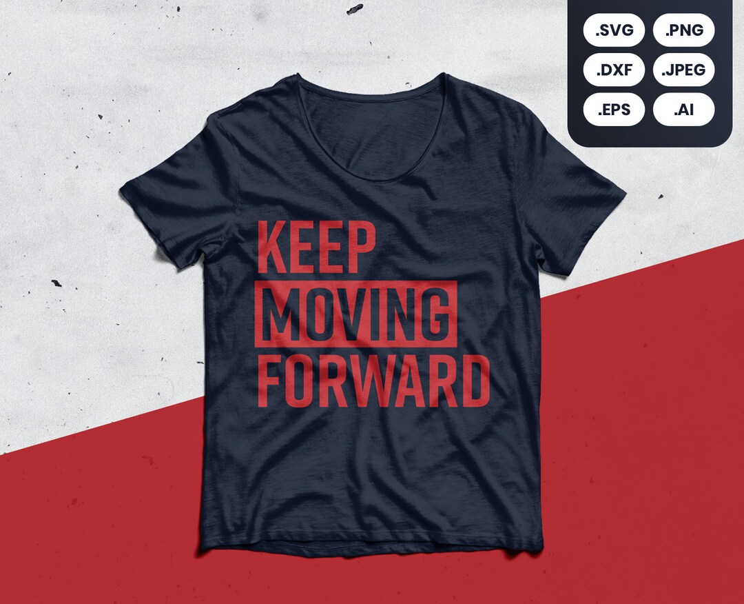 Keep Moving Forward SVG, Shirt, Motivational, Sports, Gym, Fitness - Etsy