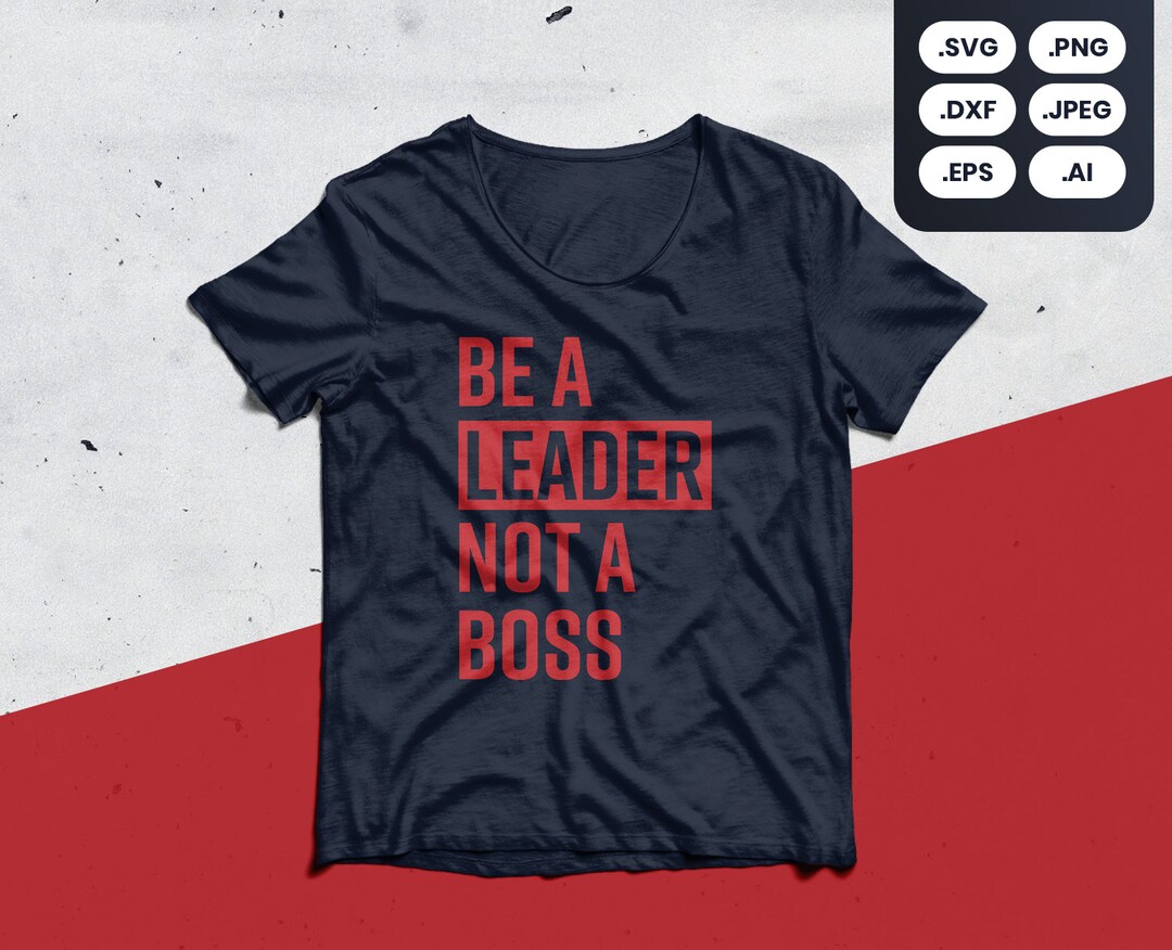 Be A Leader Not A Boss SVG, Shirt, Motivational, Sports, Gym, Fitness ...