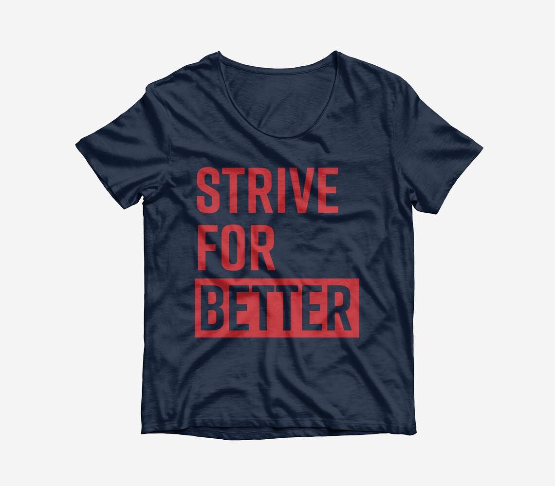Strive for Better SVG, Shirt, Motivational, Sports, Gym, Fitness - Etsy
