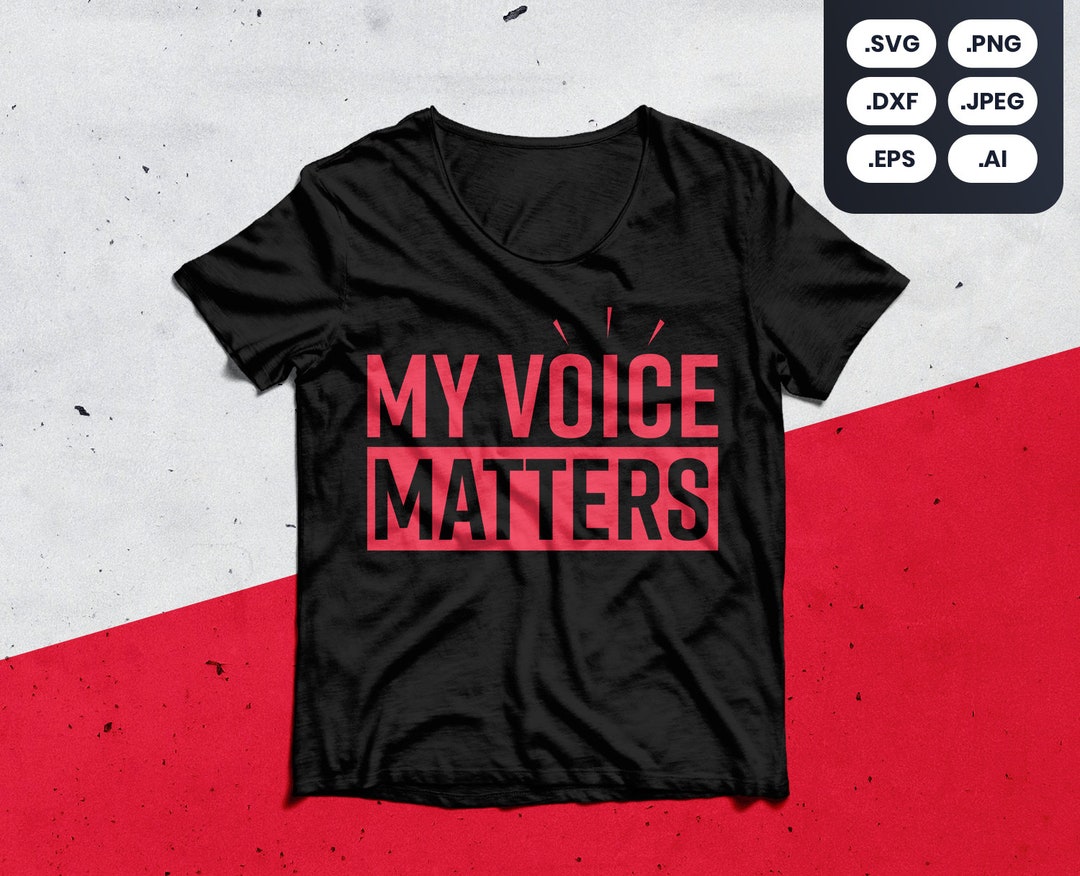 My Voice Matters SVG, PNG, Printable, Cutout, Rights, Standup, Freedom ...