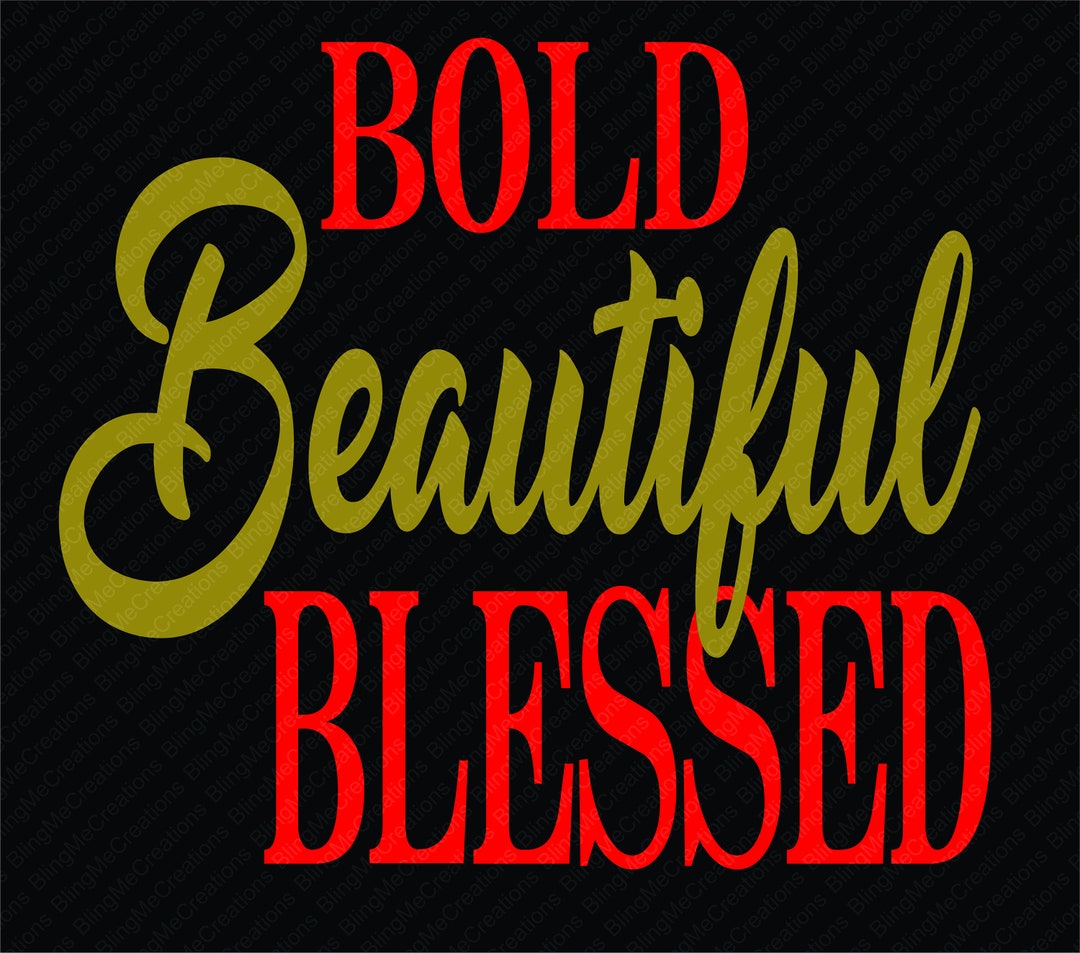 Bold Beautiful Blessed Vinyl Svg File, Svg Download, Svg Digital ...