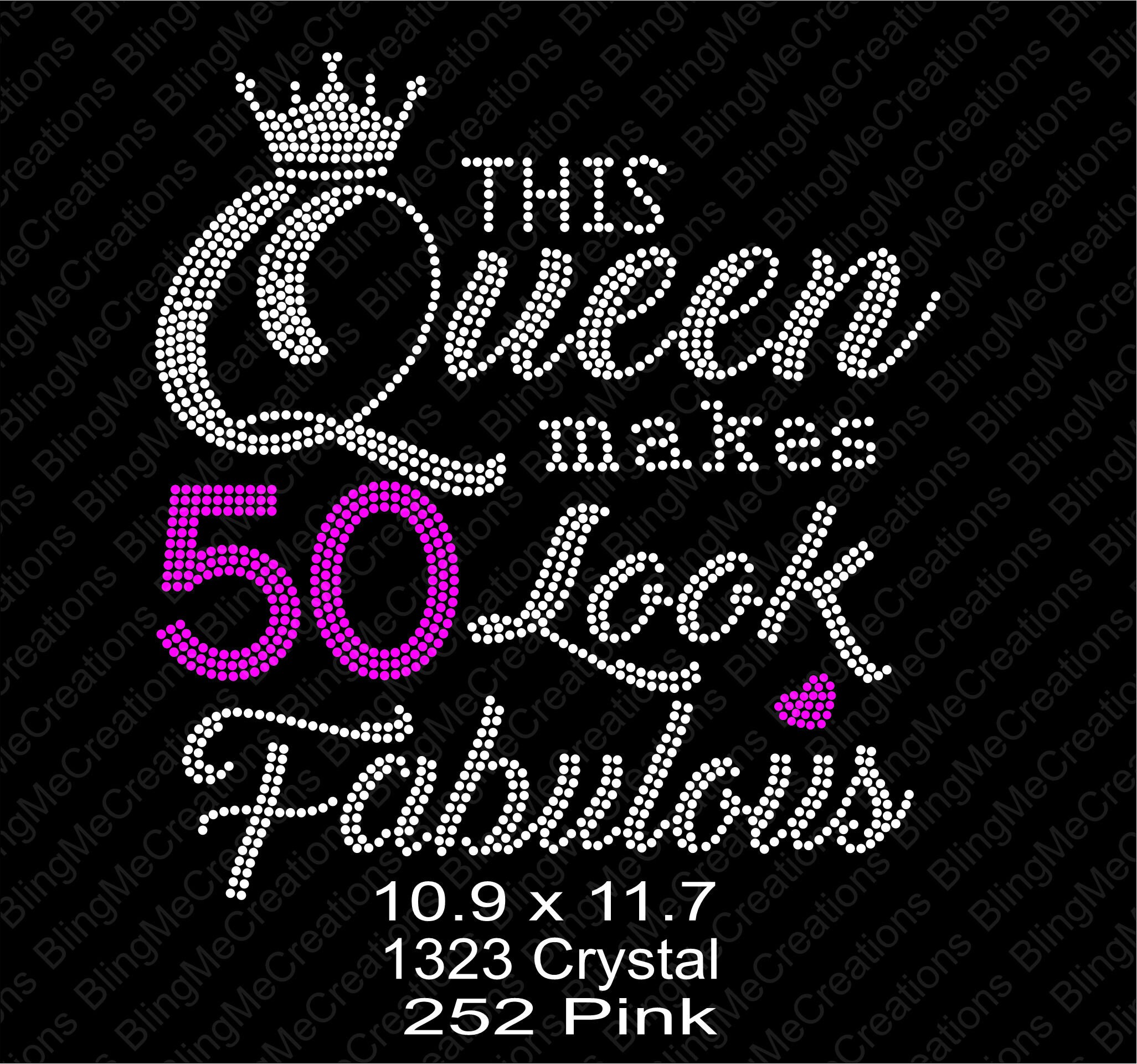 This Queen Makes 50 Look Fabulous Rhinestone File With Numbers, Svg ...