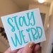 Stay Weird Vinyl Decal Sticker - Etsy