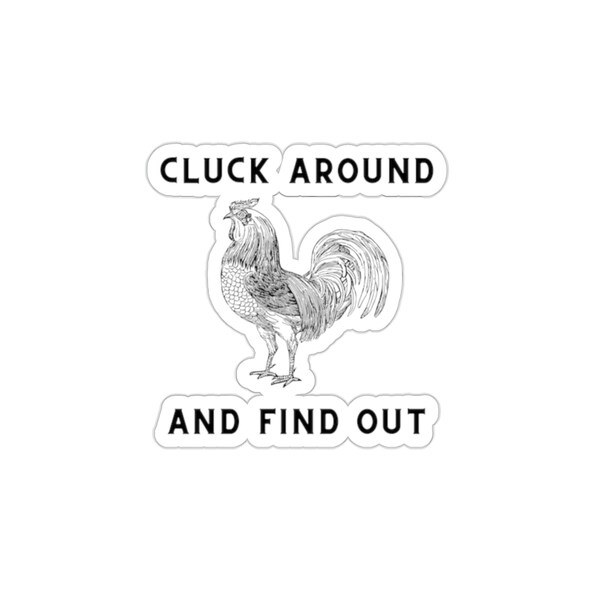 Cluck Around and Find Out Sticker - Etsy
