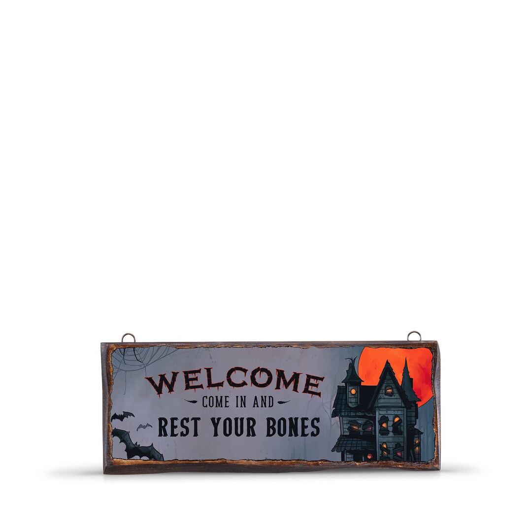 Welcome Come in and Rest Your Bones - Wooden Sign - Wall Hanging ...