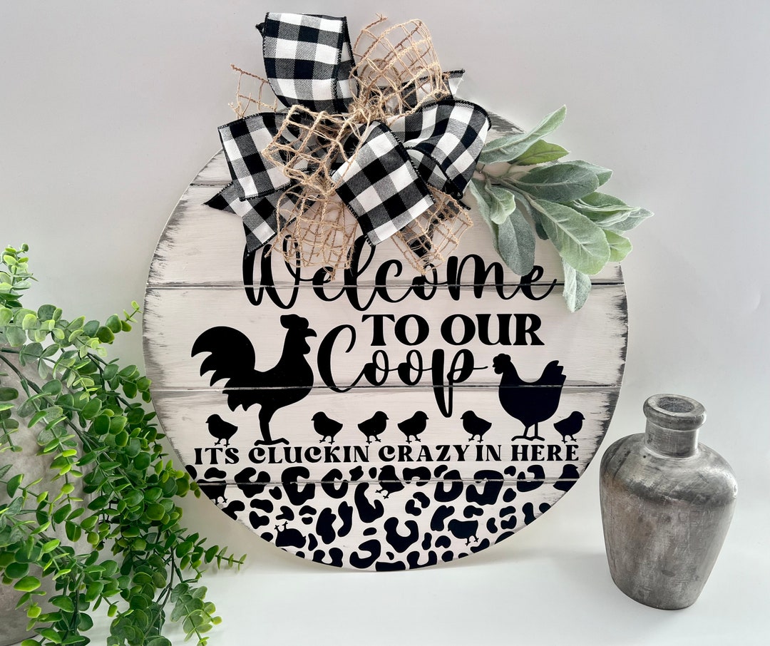 Welcome to Our Coop Door Hanger L It’s Cluckin Crazy in Here Door ...