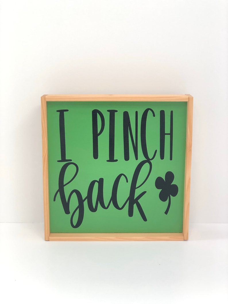 I Pinch Back St. Patrick's Day Sign March Signs - Etsy