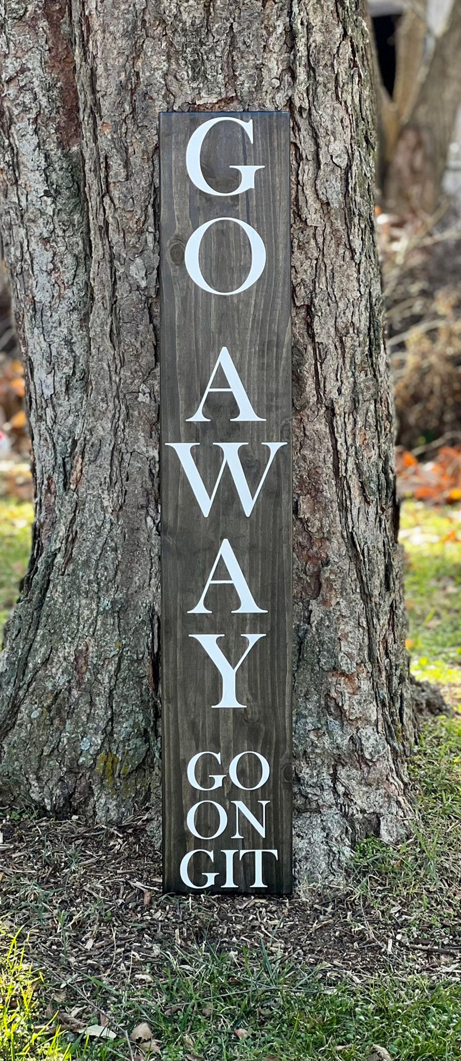 Go Away Go On Git Sign