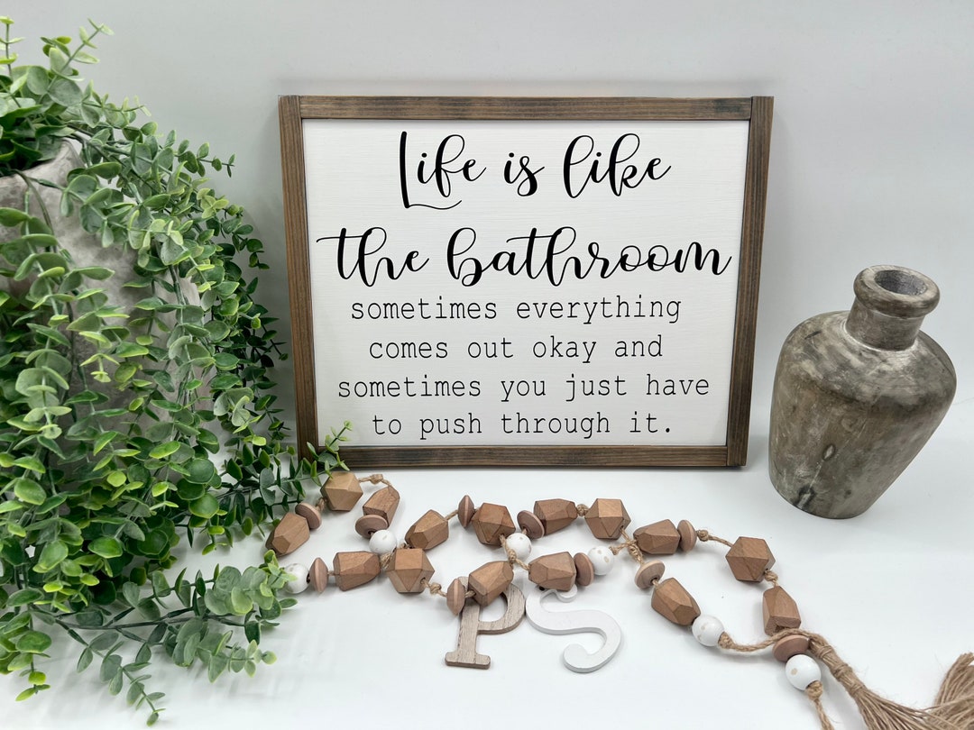 Life is Like the Bathroom - Cursive | Farmhouse Sign | Wood | Bathroom ...