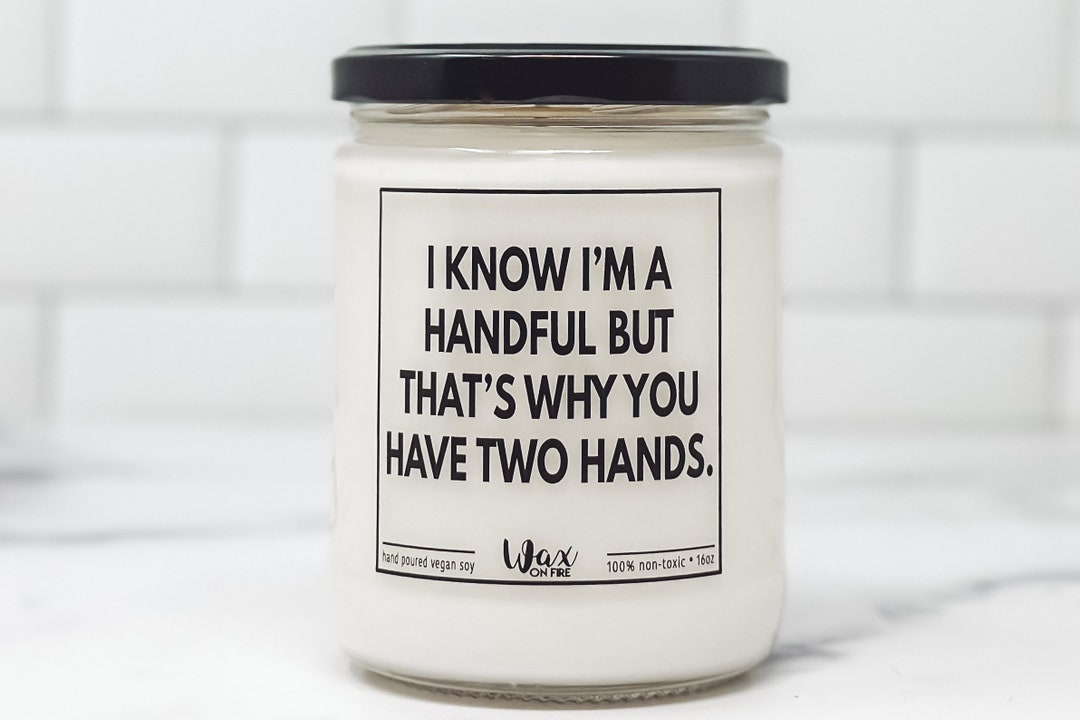 I Know I'm A Handful Gift for Her Gift for Him Girlfriend Gift ...