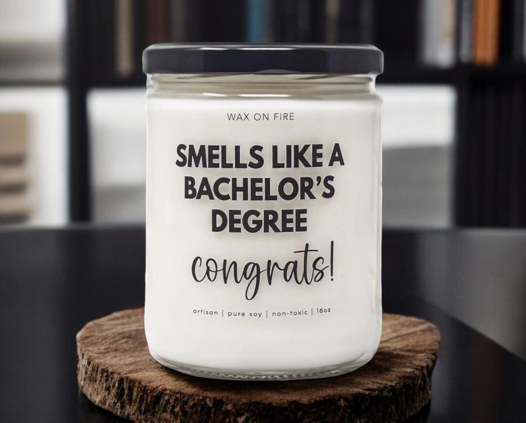 Smells Like A Bachelors Degree Graduation Gift College Graduation 2024 ...