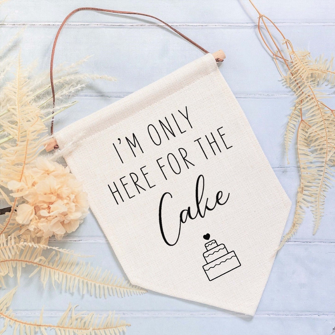 Wedding Aisle Sign | I'm Only Here for the Cake Page Boy Flower Girl ...