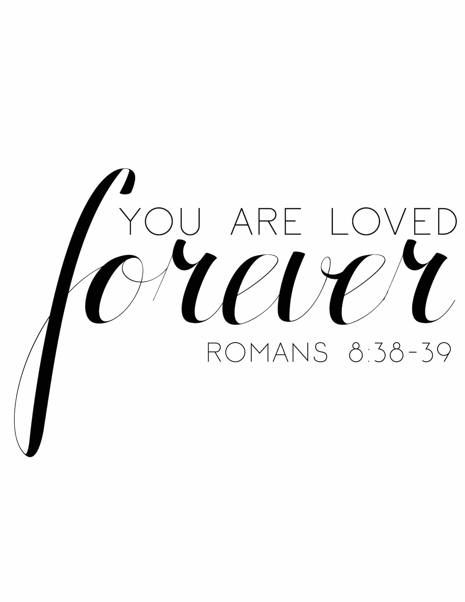 You Are Loved Forever Printable, Bible Verse Romans 8:38-39, Printable ...