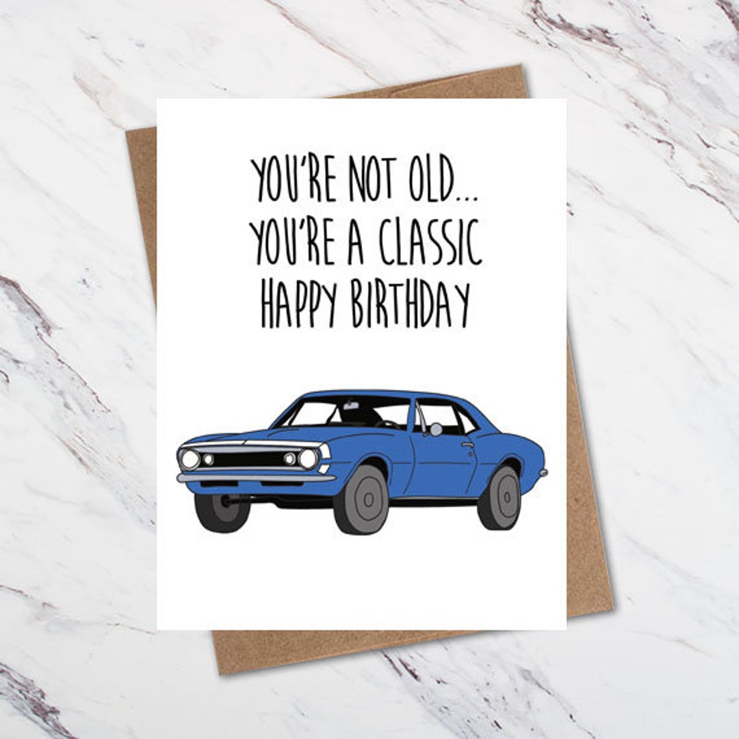 You're Not Old, You're a Classic! Happy Birthday - Etsy