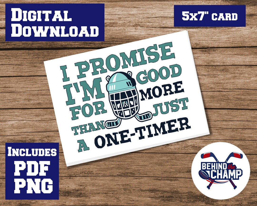 I Promise I'm Good for More Than Just a One Timer Hockey 5x7" Greeting ...