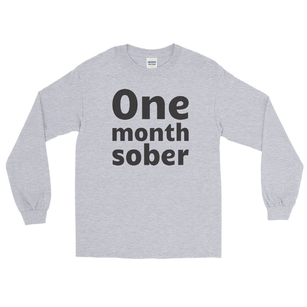 One Month Sober Long Sleeve Shirt Recovery Sobriety Birthday | Etsy One Month Sober Long Sleeve Shirt Recovery Sobriety Birthday | Etsy