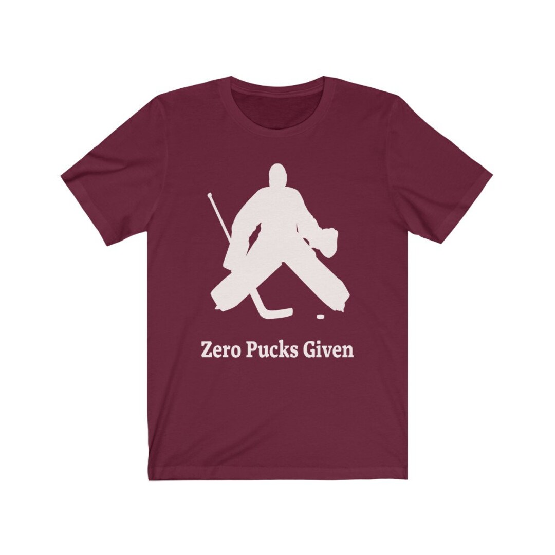 Zero Pucks Given Hockey Goalie Unisex Jersey Short Sleeve Tee T-shirt ...