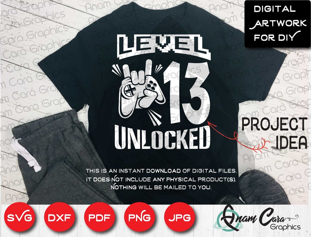 Level 13 Unlocked | SVG Cut or Print DIY Art| 13th Thirteen Video Game ...