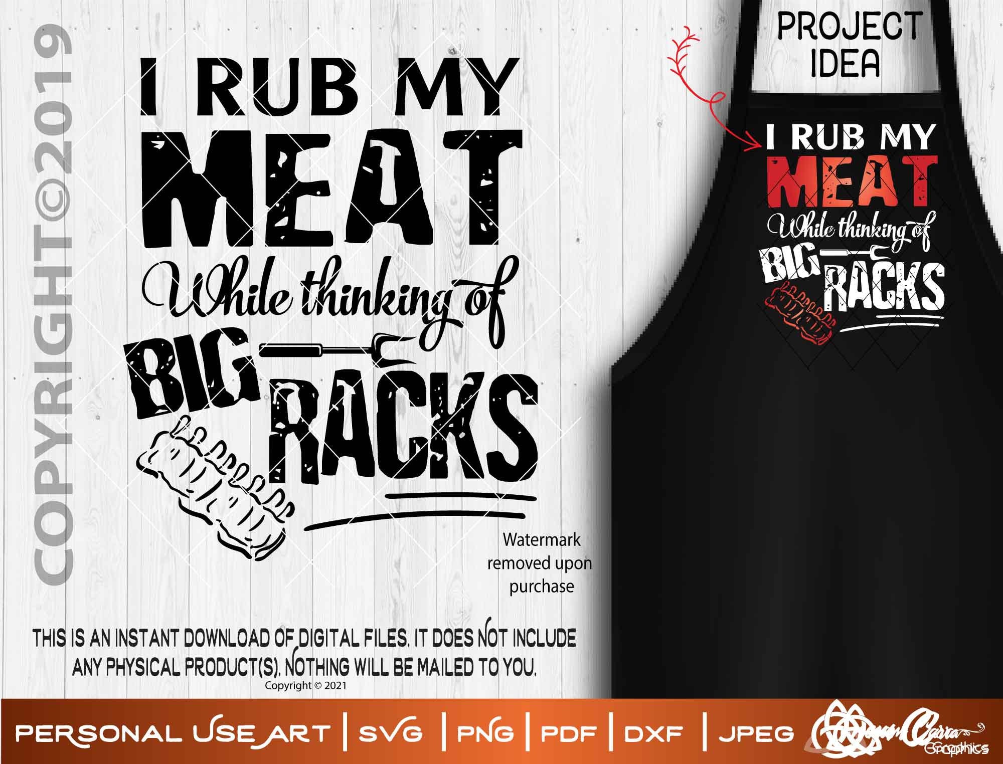 I Rub My Meat While Thinking of Big Racks SVG Cut Print Funny - Etsy
