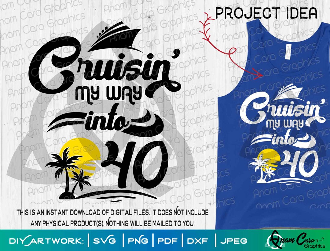 Cruisin' My Way Into 40 cut or Print Diyart Birthday Cruise Family ...