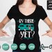 RV There Yet SVG Cut File or Printable DIY Art Camper Life Camping ...