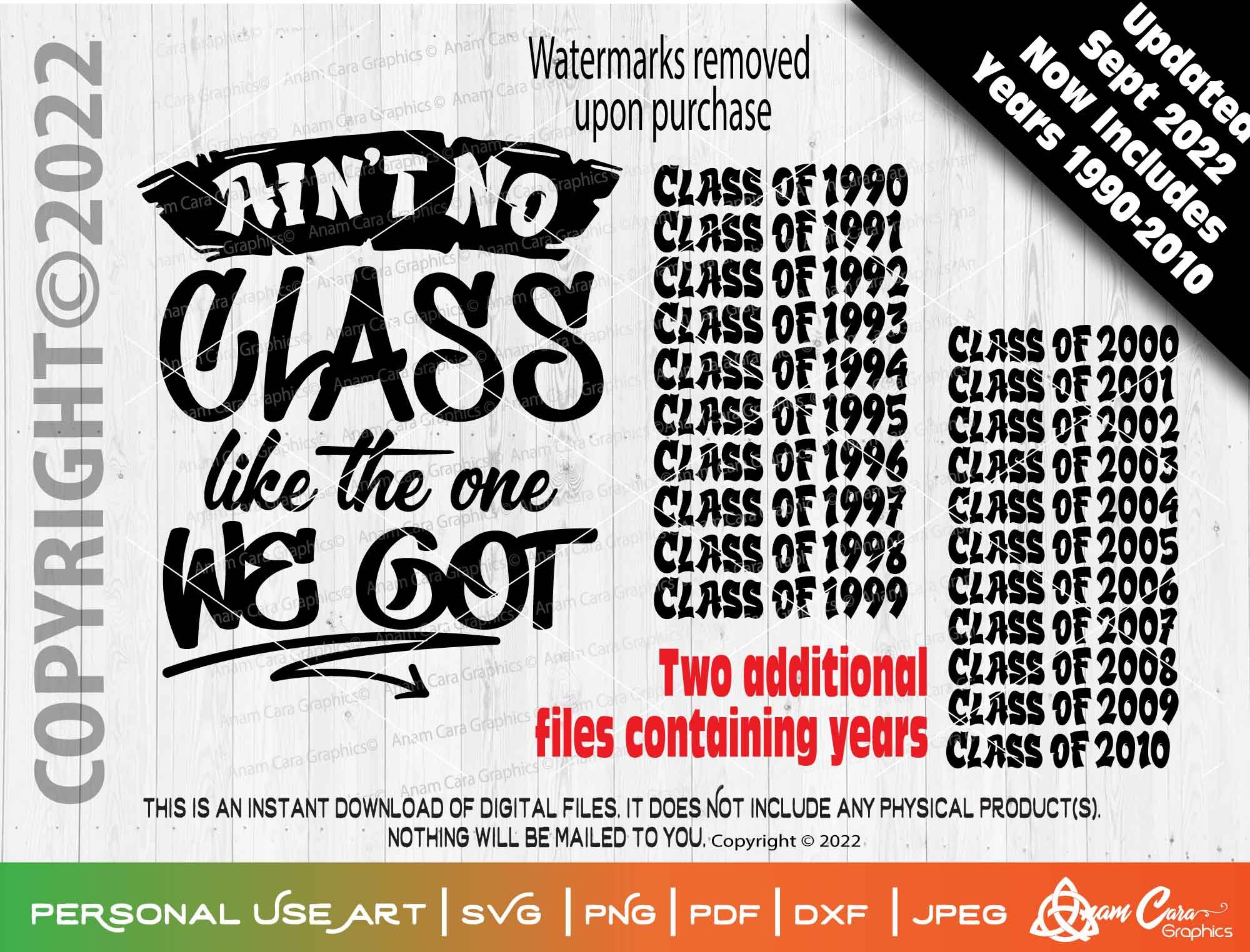 Ain't No Class Like the One We Got |digital Design SVG Cut or Print ...