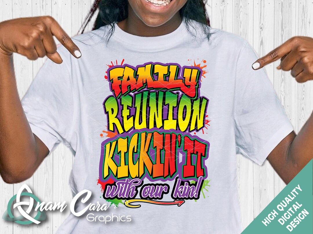 Family Reunion Kickin' With My Kin Hip Hop 4c Design | Sub Print DTF ...