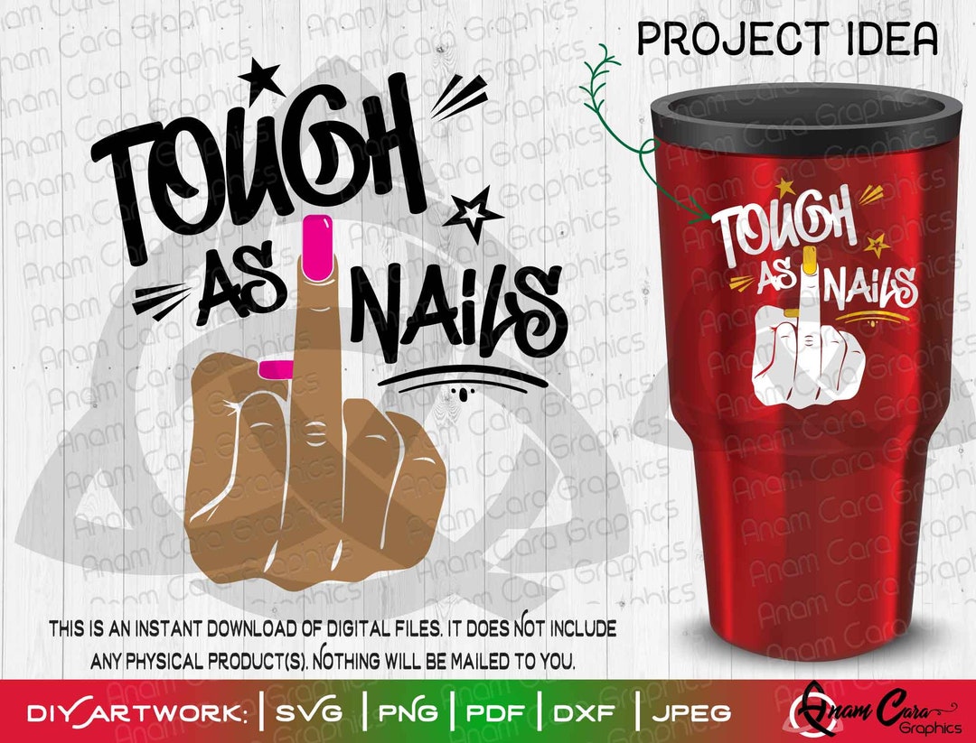 Tough as Nails SVG Cut or Print DIY Art Funny Sarcastic Manicure Makeup ...