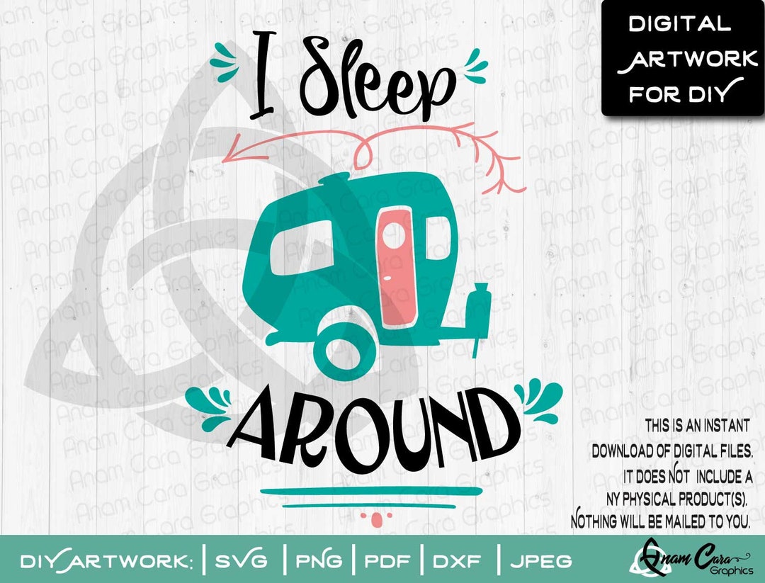 I Sleep Around | SVG Cut File or Printable DIY Art Camper Life Camping ...