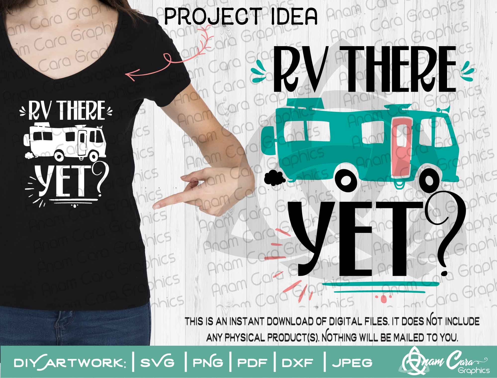 RV There Yet SVG Cut File or Printable DIY Art Camper Life | Etsy