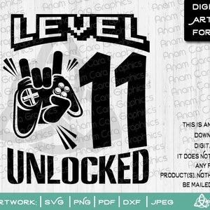 Level 11 Unlocked SVG Cut or Print Diyart| 11 11th Video Gamer Birthday ...