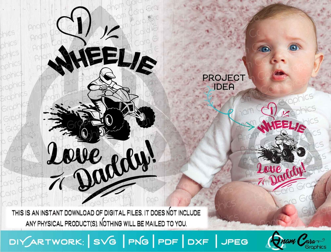 I Wheelie Love Daddy SVG Cut or Print Diyart Four Wheeler 4 Wheeler ...