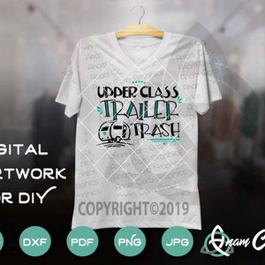 Upper Class Trailer Trash | SVG Cut or Print Funny DIY Art Camper Life ...