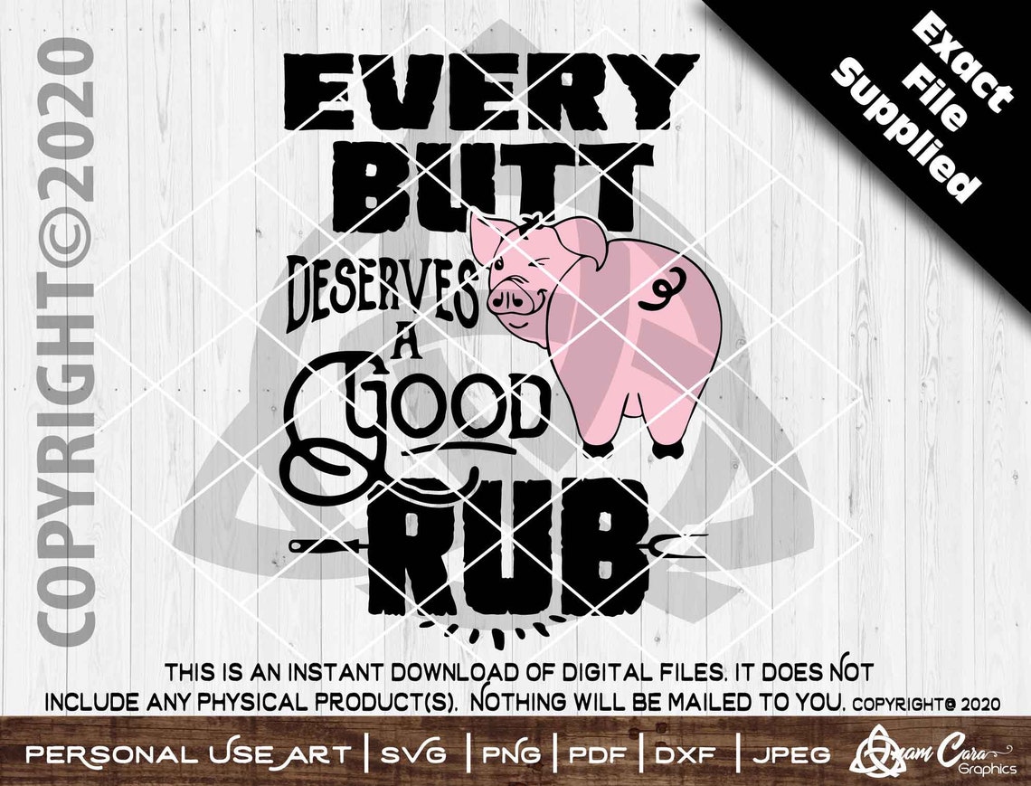 Every Butt Deserves a Good Rub SVG Cut or Print DIY Art Funny | Etsy