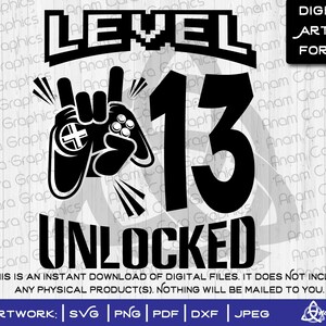 Level 13 Unlocked | SVG Cut or Print DIY Art| 13th Thirteen Video Game ...