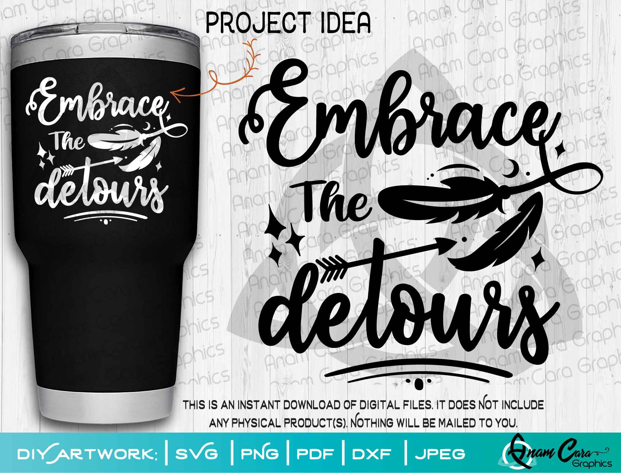 Embrace the Detours SVG Cut or Print DIY Art Inspirational - Etsy