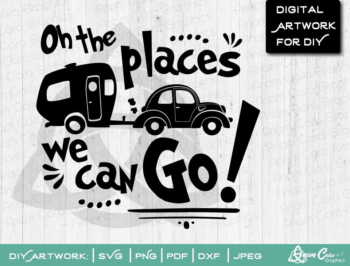 Oh the Places We Can Go SVG Cut File or Print DIY Artwork - Etsy