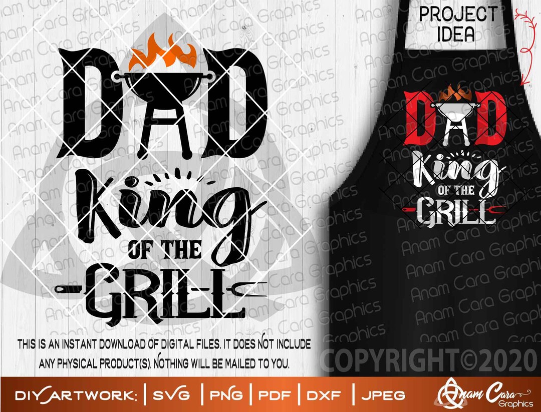 DAD King of the Grill | SVG Cut or Print Diyart Fun BBQ Grill Master ...