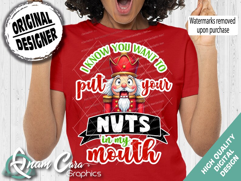 I Know You Want to Put Your Nuts in My Mouth | Full Color PNG DTF Sub ...