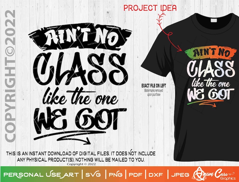 Ain't No Class Like the One We Got |digital Design SVG Cut or Print ...