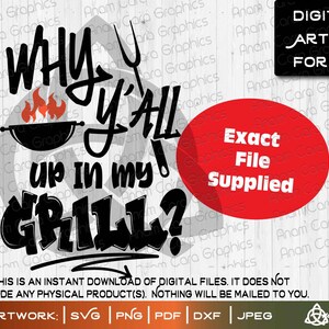Why Ya'll up in My Grill cut or Print Diyart King Champion BBQ Smoker ...