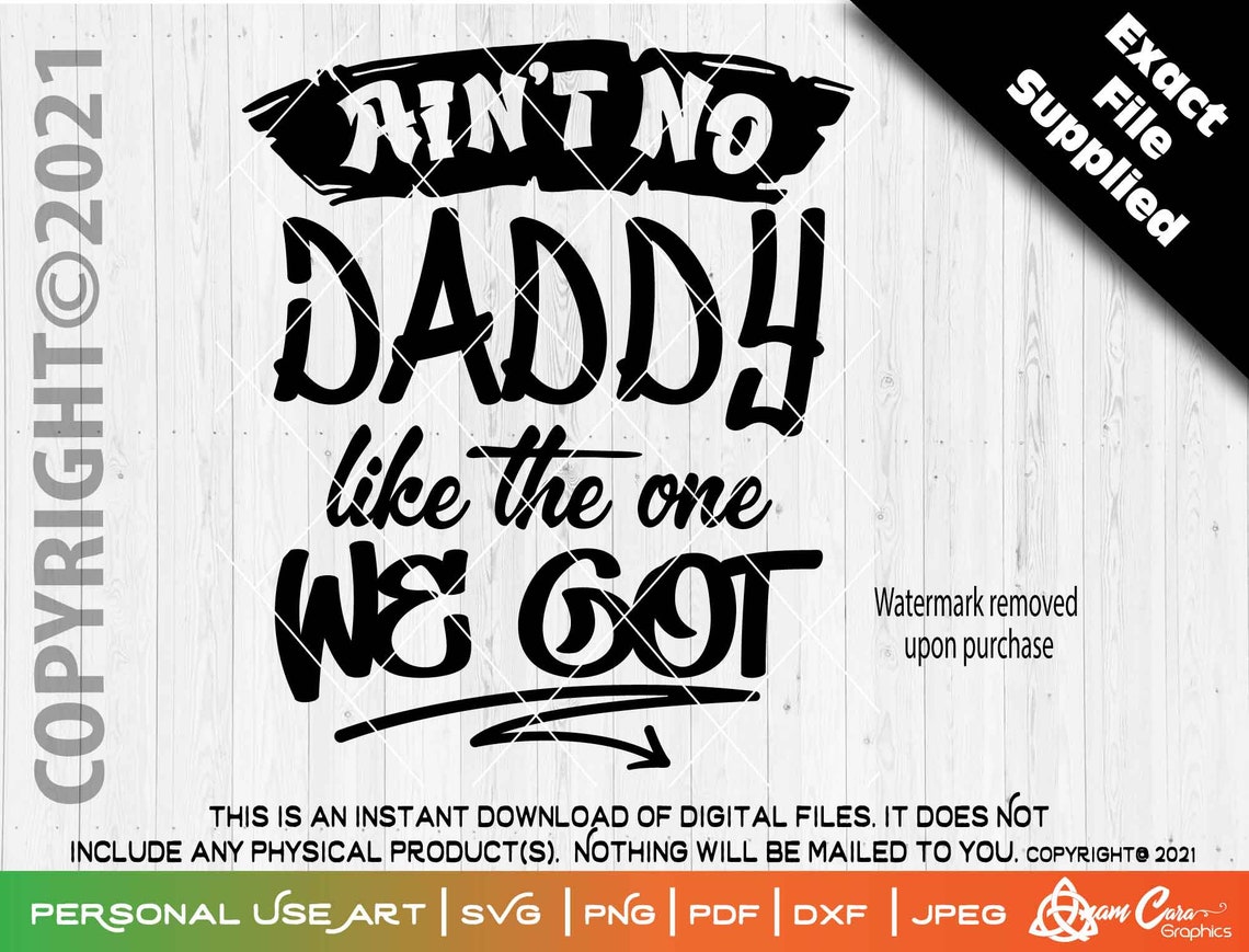 Ain't No Daddy Like the One We Got cut or Print Diyart - Etsy