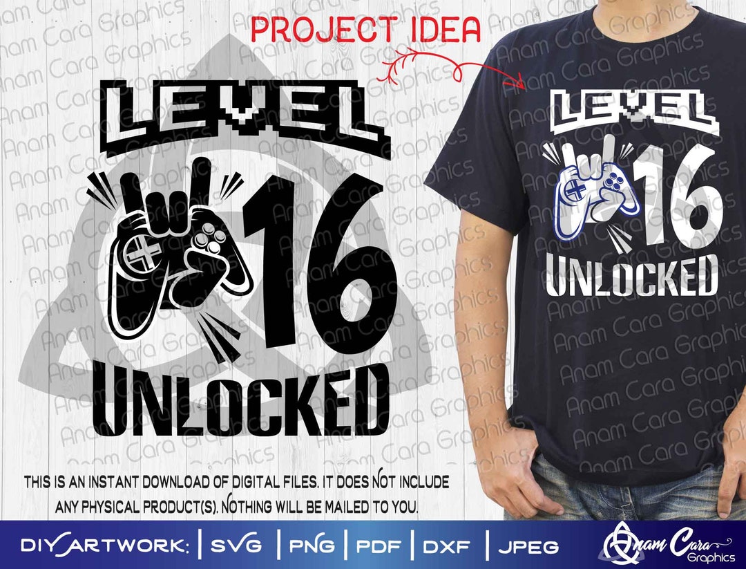 Level 16 Unlocked | SVG Cut or Print DIY Art| 16th Sixteen Video Game ...