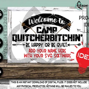 Welcome to Camp Quitcherbitchin' - Be Happy or Be Quiet | SVG Cut or ...