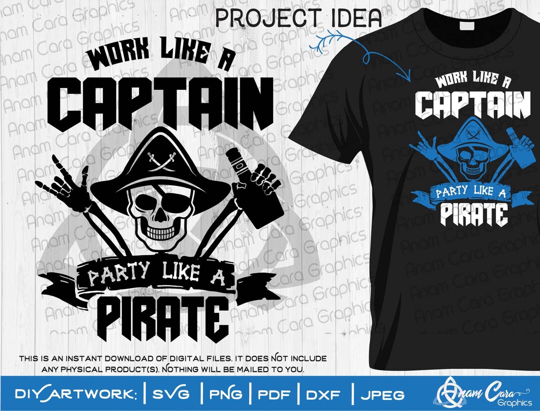 Work Like a Captain, Party Like a Pirate SVG Cut or Print DIY Art ...